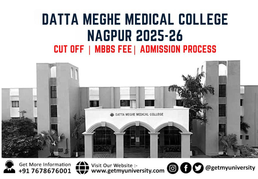 Datta Meghe Medical College, Nagpur 2025-26: Cut off, Fees