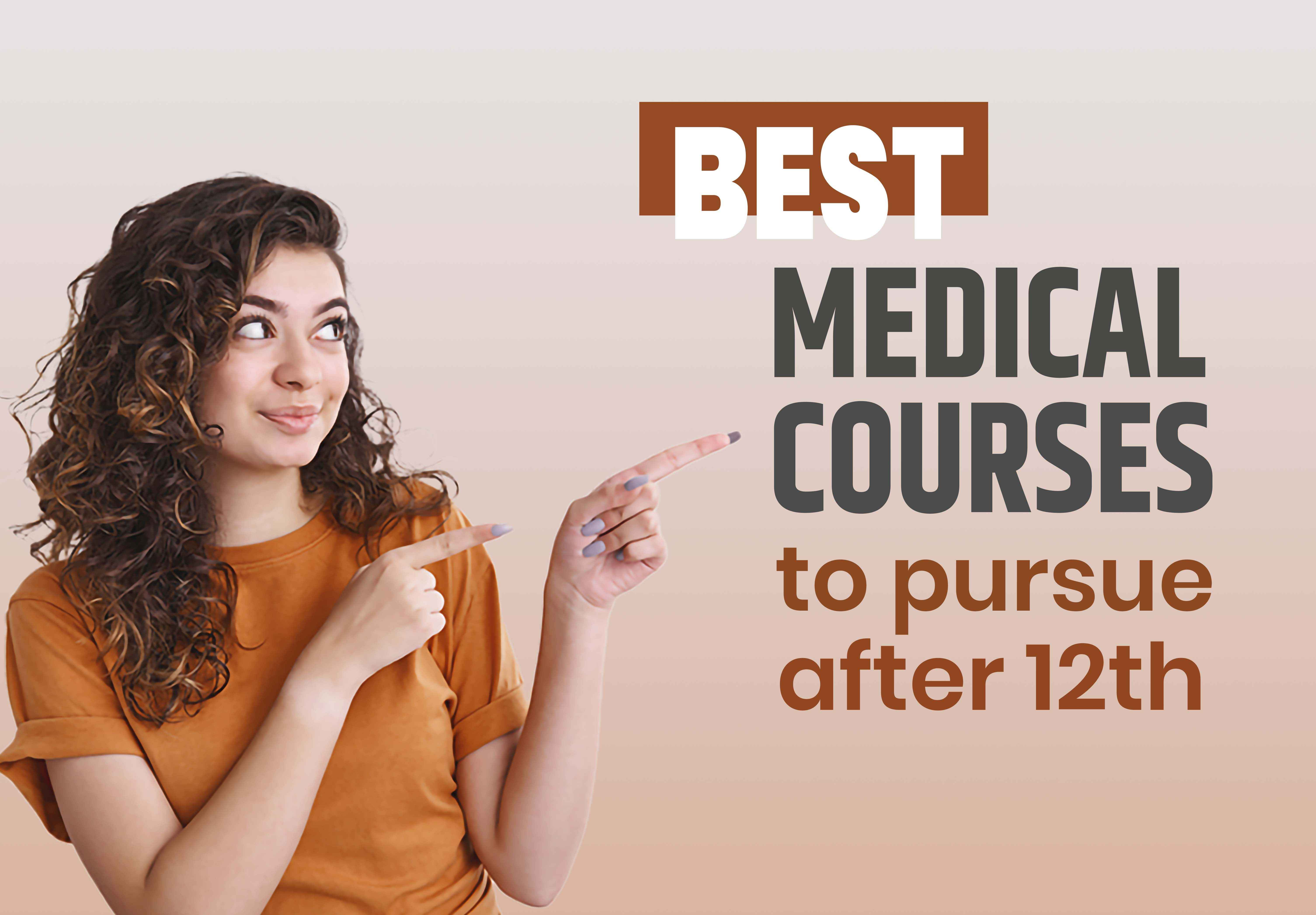 Best Medical Courses after 12th in India 2024:- Duration Fee And ...
