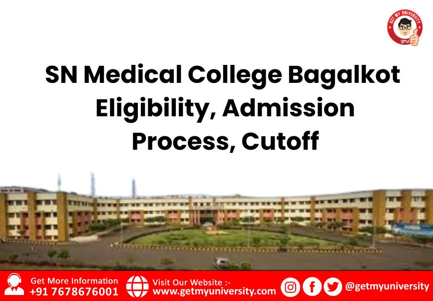 SN Medical College Bagalkot: Eligibility, Admission Process, Cutoff